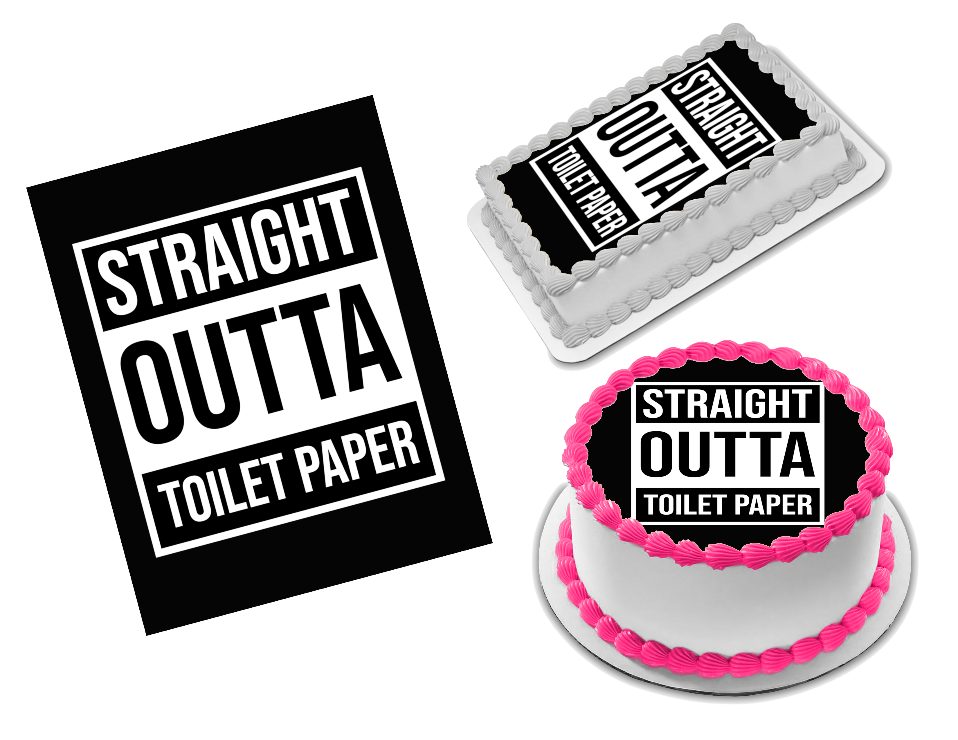 Straight Outta Toilet Paper Edible Image Frosting Sheet #7 (80+ sizes ...